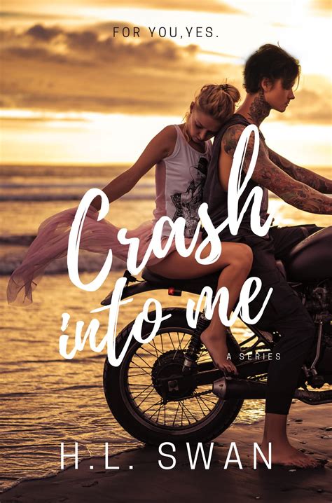 Crash Into Me To Me 2 By Hl Swan Goodreads