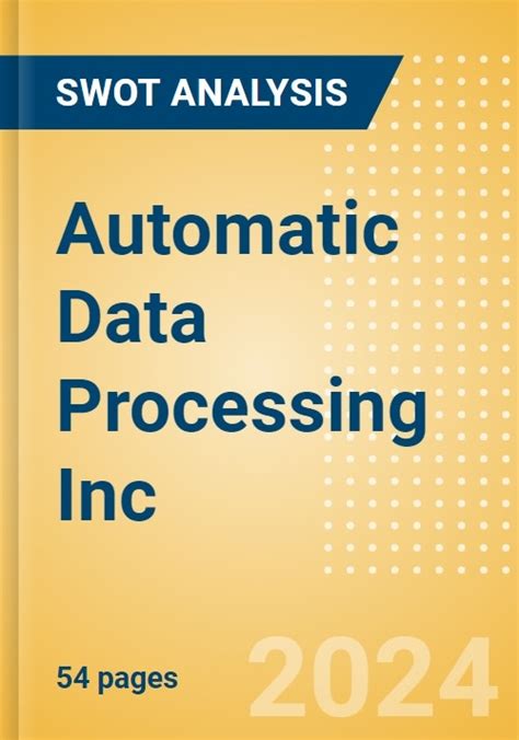 Automatic Data Processing Inc ADP Financial And Strategic SWOT Analysis Review