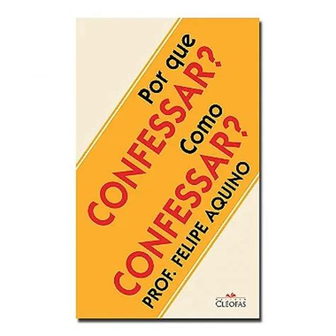 Por Que Confessar Como Confessar