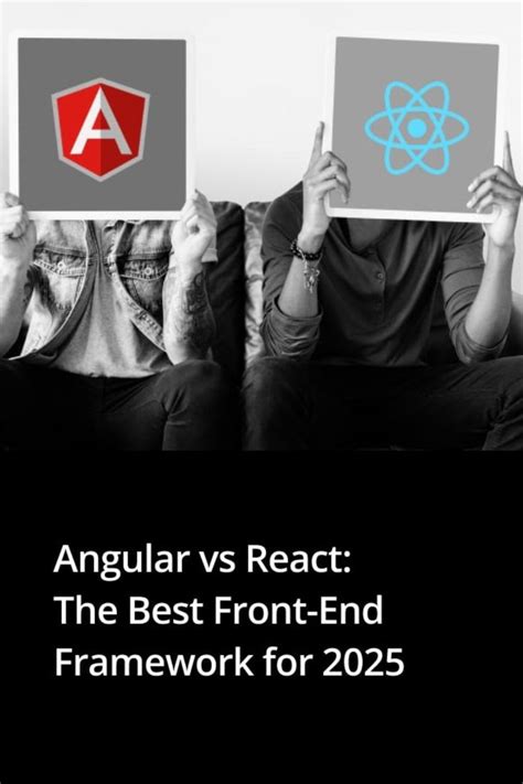Angular Vs React The Best Front End Framework For 2025 App