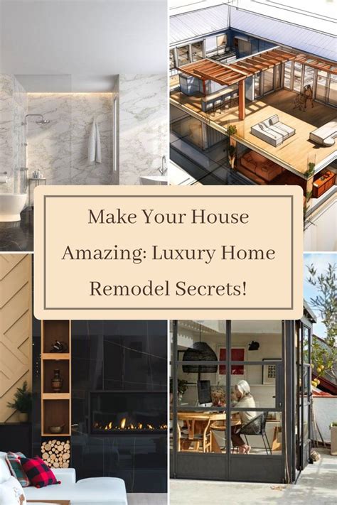 Make Your House Amazing Luxury Home Remodel Secrets Home Remodeling Luxury Homes Remodel