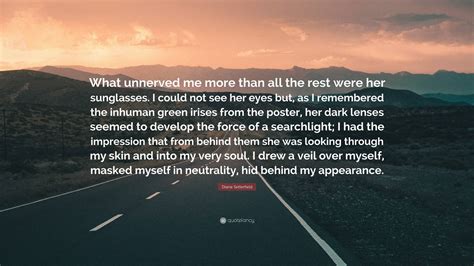 Diane Setterfield Quote What Unnerved Me More Than All The Rest Were