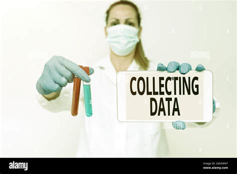 Text Sign Showing Collecting Data Business Approach Gathering And Measuring Information On