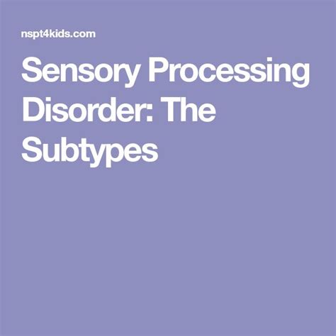 Sensory Processing Disorder The Subtypes Sensory Processing Disorder