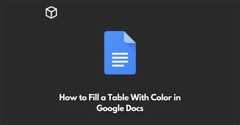 How To Fill A Table With Color In Google Docs Programming Cube