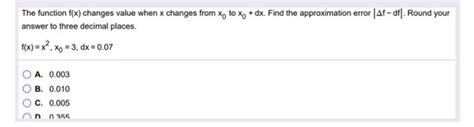 Solved The Function F X Changes Value When X Changes From Chegg Com