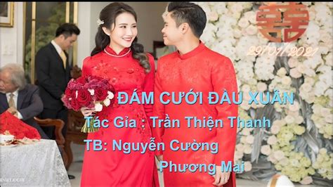 ĐÁm CƯỚi ĐẦu XuÂn NguyỄn CƯỜng PhƯƠng Mai Youtube