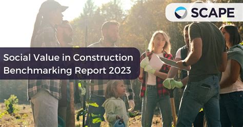 Scape On Linkedin Our Latest Social Value In Construction Benchmarking