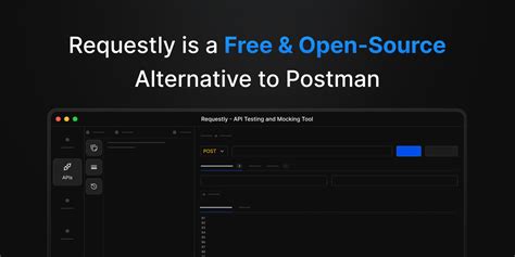 Looking For A Free And Open Source Alternative To Postman Requestly Api Client