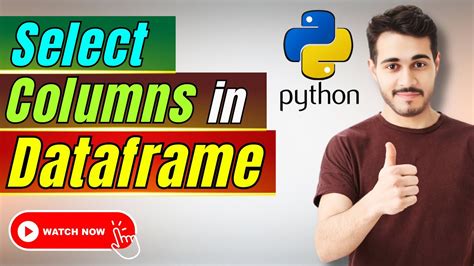 Selecting Columns In Dataframe Selecting Columns In A Dataframe In Python Youtube