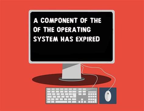 Fix A Component Of The Operating System Has Expired