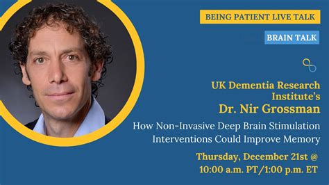 UK Dementia Research Institutes Dr Nir Grossman On Non Invasive Deep
