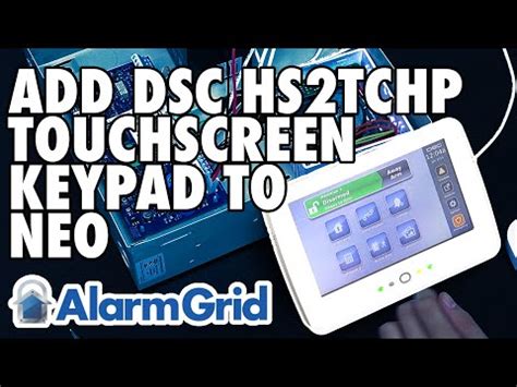 How Do I Add A DSC HS2TCHP Touchscreen Keypad To A DSC PowerSeries NEO Alarm Grid
