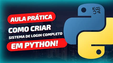Ebactech Como Criar Um Sistema De Login Em Python Youtube