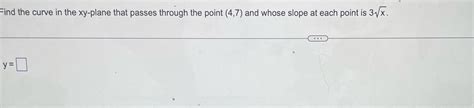 [solved] Find The Curve In The Xy Plane That Passes Through The Point