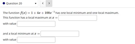 solved the function f x 1 4x 100x−1 has one local minimum
