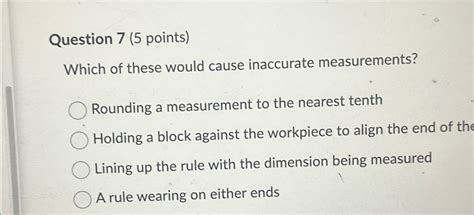 solved question 7 5 ﻿points which of these would cause