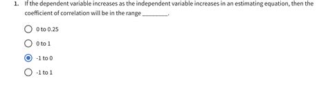 Solved If The Dependent Variable Increases As The Chegg