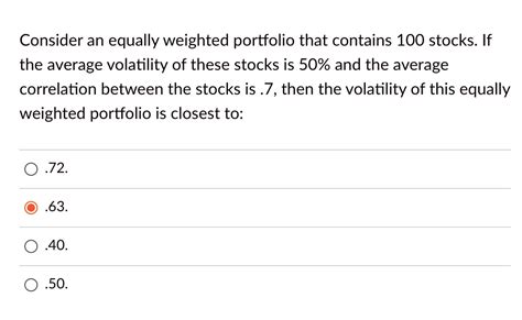 Solved Consider An Equally Weighted Portfolio That Contains 100 Stocks If The Average