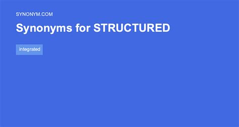 Another Word For Structured Synonyms And Antonyms