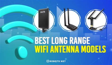 12 Best Long Range WiFi Antenna Models Worth Getting Robots Net