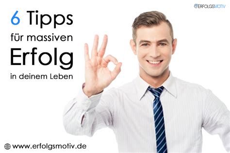 6 Tipps für massiven Erfolg in deinem Leben ErfolgsMotiv