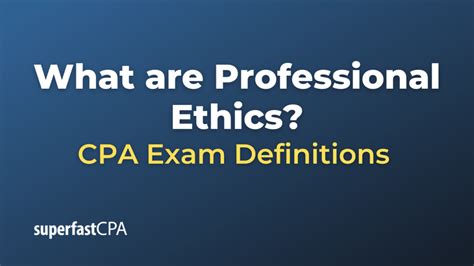 What Are Professional Ethics Superfastcpa Cpa Review