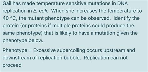 Solved Gail Has Made Temperature Sensitive Mutations In Dna