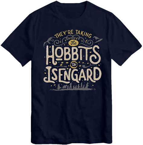 Theyre Taking The Hobbits To Isengard T Shirt Fantasy Inspired T Shirt