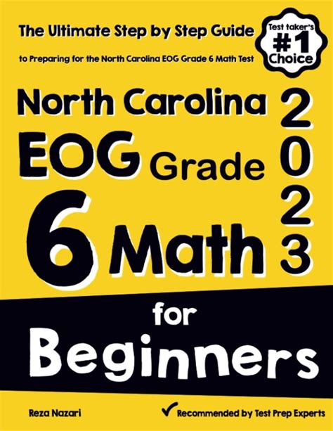 North Carolina Eog Grade 6 Math For Beginners The Ultimate Step By Step Guide To Preparing For