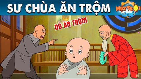 SƯ ChÙa Ăn TrỘm TruyỆn CỔ TÍch Phim HoẠt HÌnh KhoẢnh KhẮc KỲ DiỆu