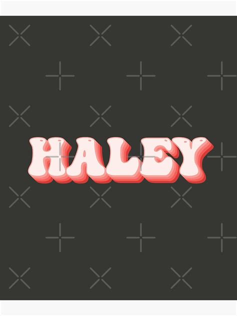 Haley Name Wallpapers Beautiful Haley Personalised Motivational