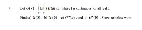 Solved Let G X X S Sf T Dt Ds Where F Is Continuous For Chegg Com