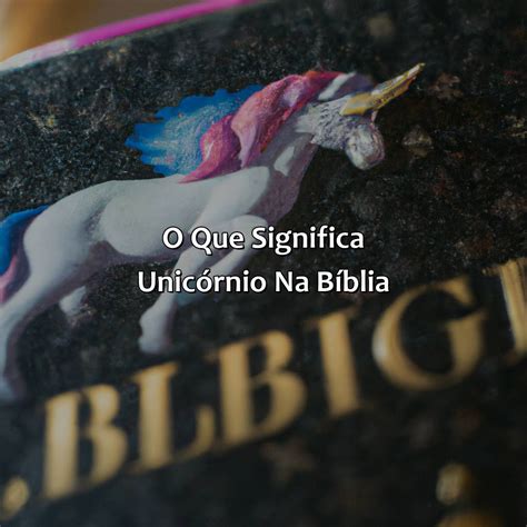 Significado Do Unicórnio Na Bíblia Retoedu