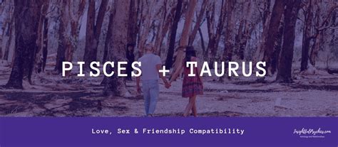 Pisces And Taurus Compatibility Sex Love And Friendship Artofit