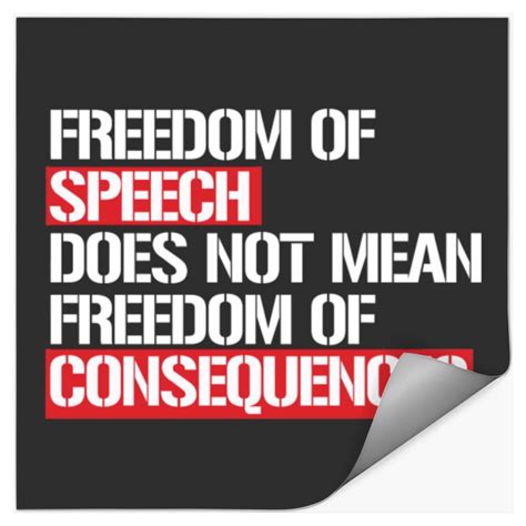 Freedom Of Speech Does Not Mean Freedom Of Consequ Stickers Sold By