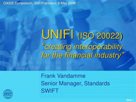 Ppt Unifi Iso 20022 “ Creating Interoperability For The Financial Industry” Powerpoint