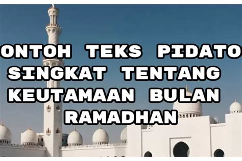 Contoh Teks Pidato Singkat Tentang Keutamaan Bulan Ramadhan Mudah Di