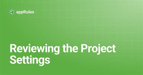 Reviewing The Project Settings Apprules