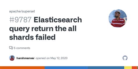 Elasticsearch Query Return The All Shards Failed · Issue 9787 · Apachesuperset · Github