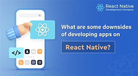 Downsides Of Developing Apps On React Native Platform