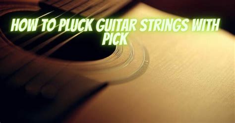 How To Pluck Guitar Strings With Pick All For Turntables