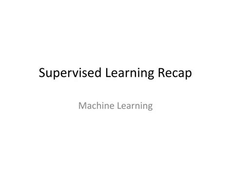 Ppt Supervised Learning Recap Powerpoint Presentation Free Download
