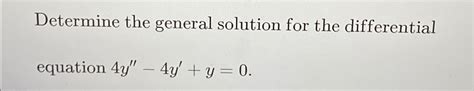 Solved Determine The General Solution For The Differential Chegg