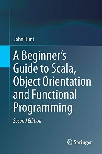 A Beginners Guide To Scalaobject Orientation And Functional