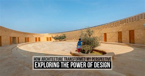 How Architecture Transformed My Perspective Exploring The Power Of Design Rtf Rethinking The