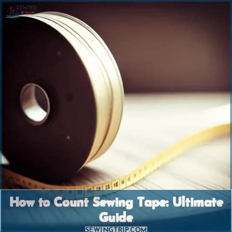 How To Count Sewing Tape Ultimate Guide