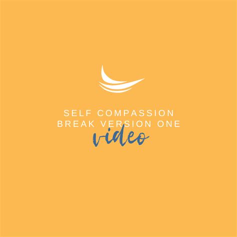 Self Compassion Break Version One