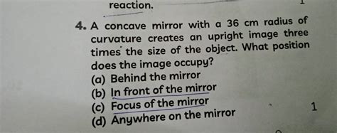 A Concave Mirror With A 36 Cm Radius Of Curvature Creates An Upright Imag
