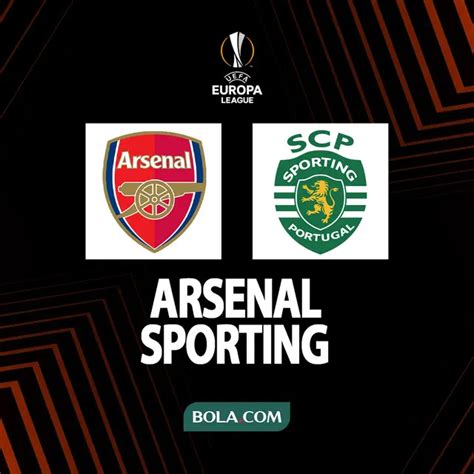 Prediksi Pertandingan Liga Europa Arsenal Vs Sporting Lisbon Peluang
